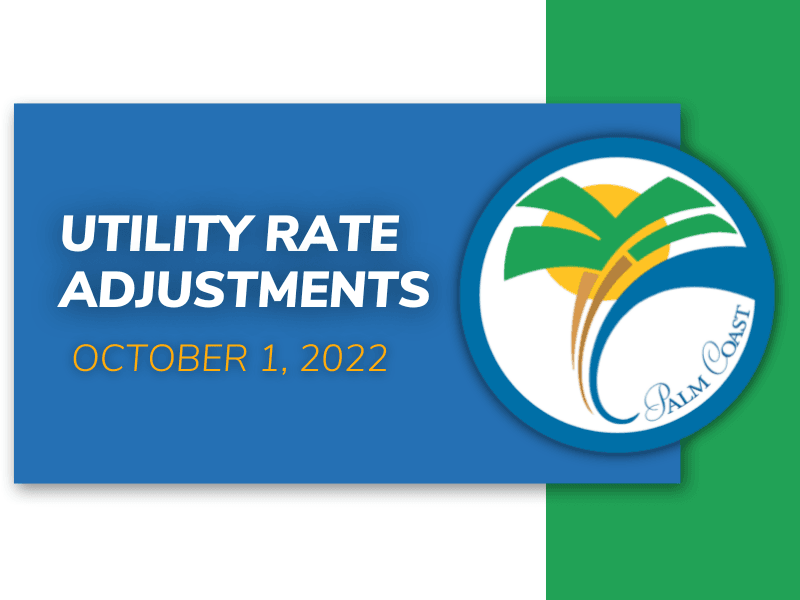 Palm Coast Utility Rate Adjustment Effective October 1, 2022 | Palm ...