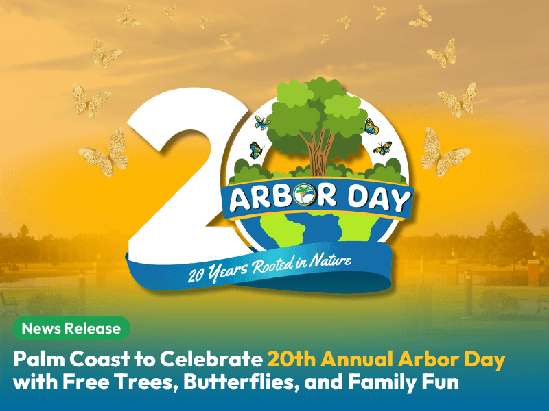 Palm Coast to Celebrate 20th Annual Arbor Day with Free Trees ...
