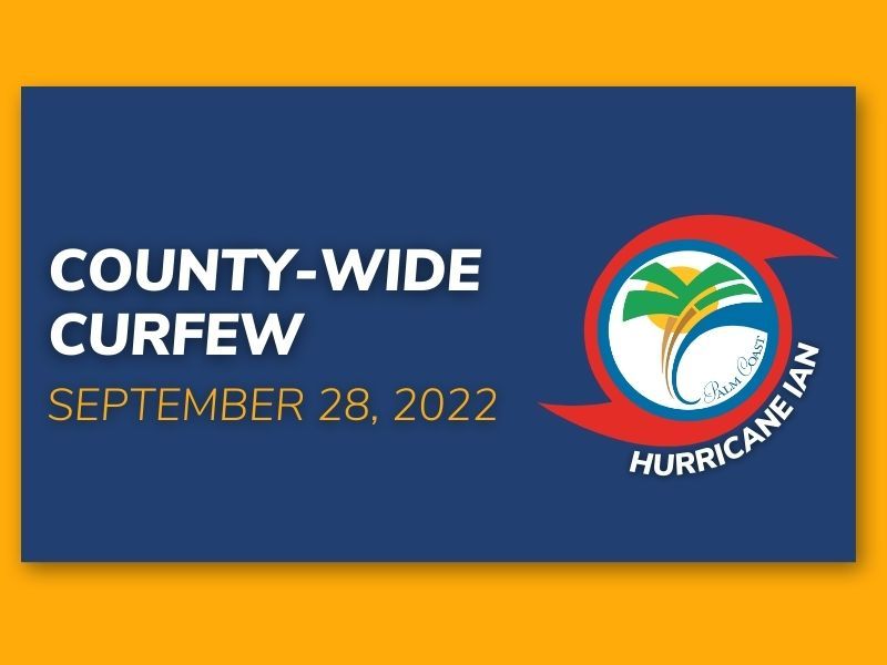 Countywide curfew effective 8 p.m. today | Palm Coast Connect